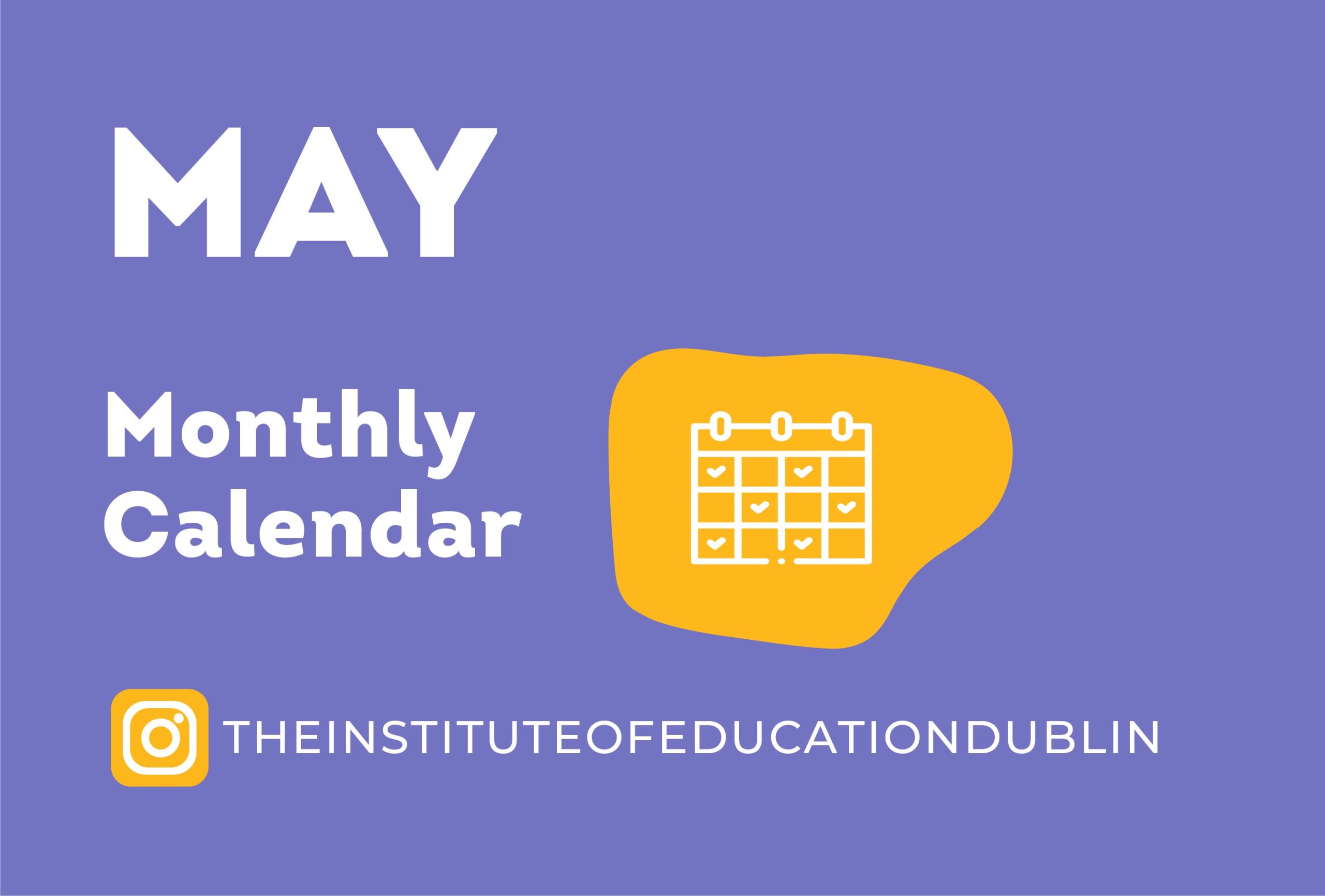 Monthly Calendar | May 2025 | The Institute of Education